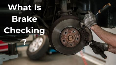whats brake checking - Brake Check